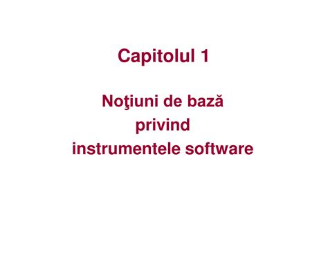 Capitolul 1 Notiuni De Baza Privind Instrumentele Software Capitolul 1 Noţiuni De Bază Privind