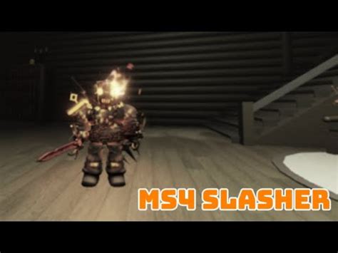 Ms4 Slasher Gameplay To Heal Your Souls Youtube