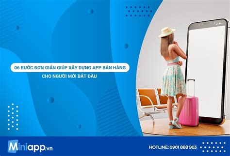 06 Bước Đơn Giản Giúp Xây Dựng App Bán Hàng Cho Người Mới Bắt Đầu