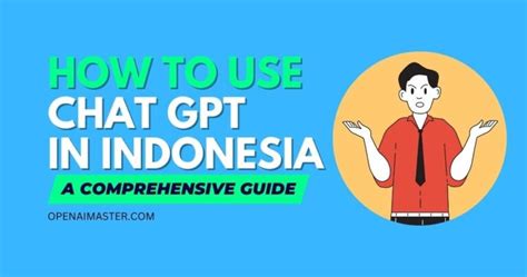 How To Use Chat GPT In Indonesia A Comprehensive Guide