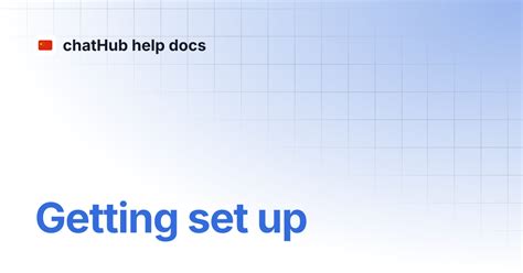 getting set up chathub help docs
