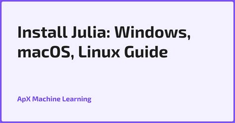 Install Julia Windows Macos Linux Guide