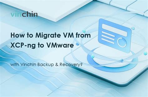 How To Migrate Vm From Xcp Ng To Vmware With Vinchin Backup And Recovery Vinchin Backup