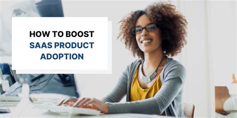 How To Boost Saas Product Adoption Tips And Strategies