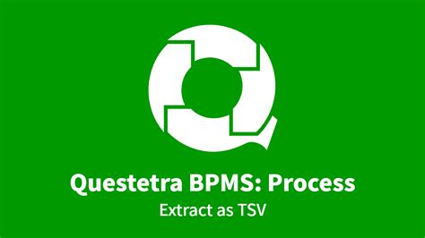 Questetra Bpms Process Extract As Tsv Questetra Support