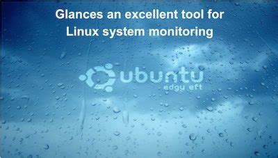 Glances An Excellent Tool For Linux Monitoring