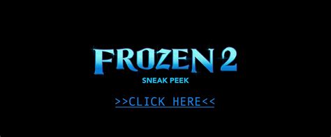 And Now An Exclusive Sneak Peek Of Frozen 2 Click Here Never Gonna