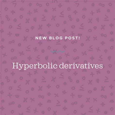 Finding Derivatives Of Hyperbolic Functions — Krista King Math Online Math Help