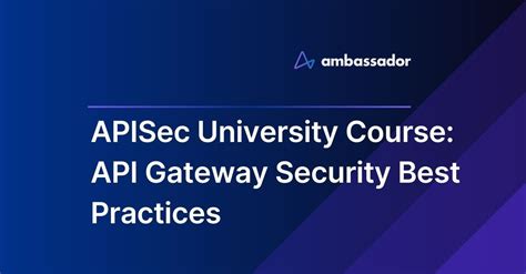 Api Gateway Security Best Practices Course Apisec And Ambassador Labs