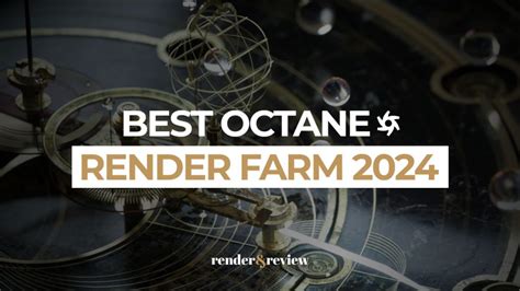 Top 3 Best Octane Render Farm 2024 Vfxrendering