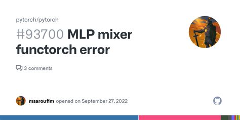 Mlp Mixer Functorch Error · Issue 93700 · Pytorchpytorch · Github
