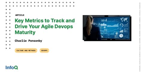key metrics to track and drive your agile devops maturity infoq