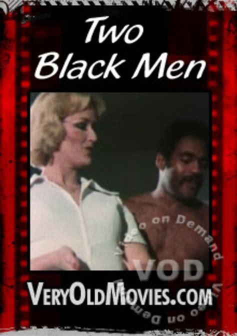 Two Black Men VeryOldMovies Unlimited Streaming At Adult Empire Unlimited