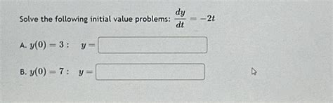 solved solve the following initial value problems