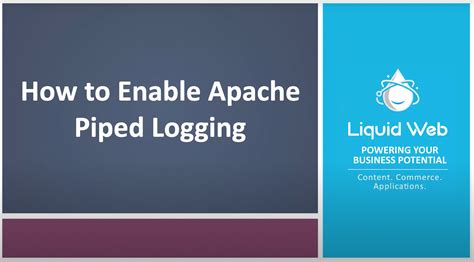 How To Enable Piped Logging In Apache Liquid Web