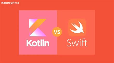 Kotlin Vs Swift The Battle Of Mobile App Development Languages