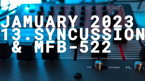 Jamuary2023 13 Syncussion And Mfb 522 Youtube