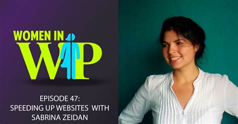 047 Speeding Up Websites With Sabrina Zeidan Women In Wp