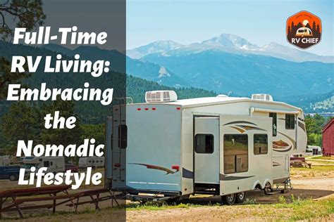 Full Time Rv Living Embracing The Nomadic Lifestyle Rvchief