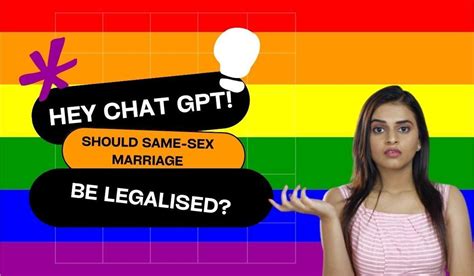 Chatgpt On Legalisation Of Same Sex Marriage