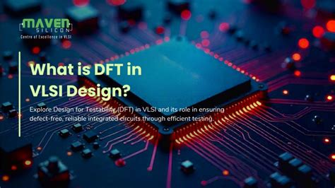 What Is Dft In Vlsi Design Maven Silicon