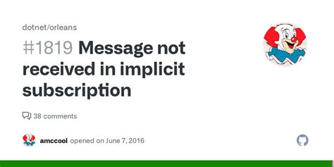 Message Not Received In Implicit Subscription · Issue 1819 · Dotnetorleans · Github