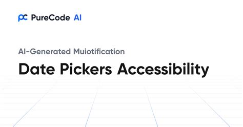 Build Great Muiotification Date Pickers Accessibility Components Faster Using Ai Tools