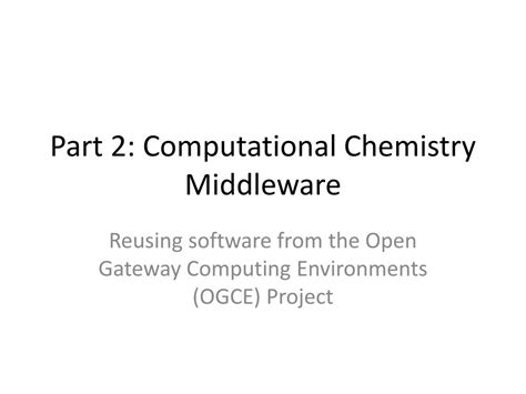 Ppt Developing Cyberinfrastructure To Support Computational Chemistry Workflows Powerpoint