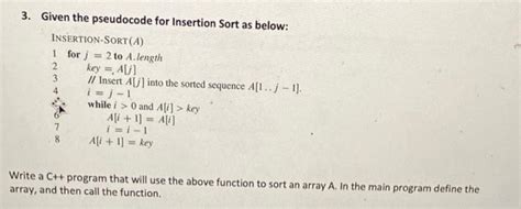 Solved 3 Given The Pseudocode For Insertion Sort As Below