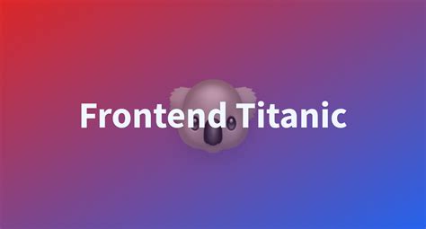 Frontend Titanic A Hugging Face Space By Stsyaakirah