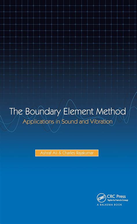The Boundary Element Method Applications In Sound And Vibration