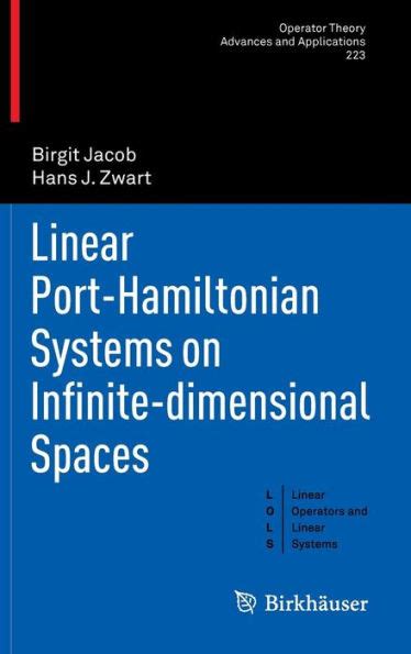 Linear Port Hamiltonian Systems On Infinite Dimensional Spaces By Birgit Jacob Hans J Zwart