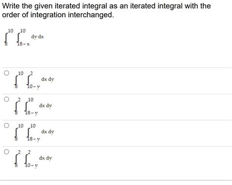 Solved Write The Given Iterated Integral As An Iterated