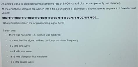 solved an analog signal is digitized using a sampling rate