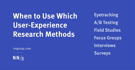 When To Use Which User Experience Research Methods Nn G
