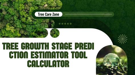 Tree Growth Stage Prediction Estimator Tool Calculator Guide