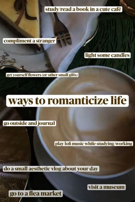 ways to romanticize life romanticing life get my life together love your life
