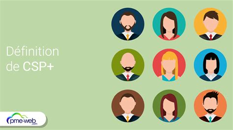 Définition De Csp Quelles Sont Les Catégories Qui Composent Les Csp Pme Web