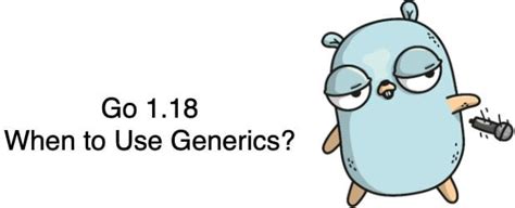 when to use generics in go r golang