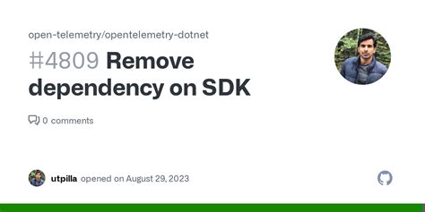 Remove Dependency On Sdk · Issue 4809 · Open Telemetryopentelemetry