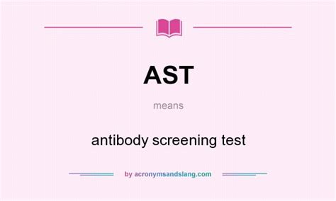 AST Antibody Screening Test In Undefined By AcronymsAndSlang Com