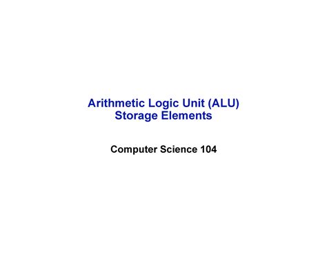 Lecture Notes Lectures 11 12 Arithmetic Logic Unit Alu Storage