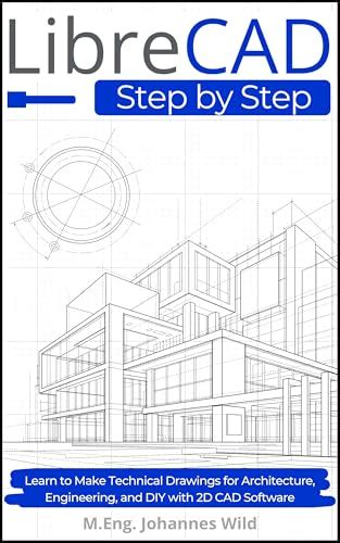 Lelivros LibreCAD Step By Step Learn To Make Technical Drawings For Architecture
