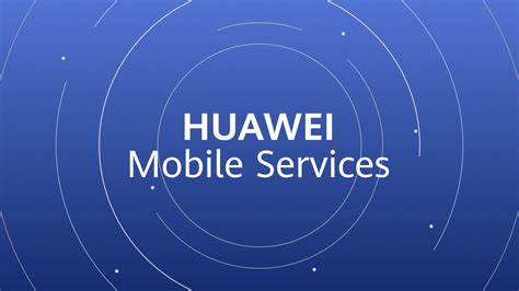 Huawei Mobile Services Hms Complete Explanation Components Uses And Benefits