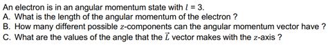 Solved An Electron Is In An Angular Momentum State With L Chegg