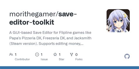 Github Morithegamersave Editor Toolkit A Gui Based Save Editor For Flipline Games Like Papa