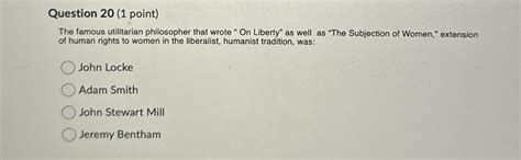 Solved Question 20 1 ﻿pointthe Famous Utilitarian