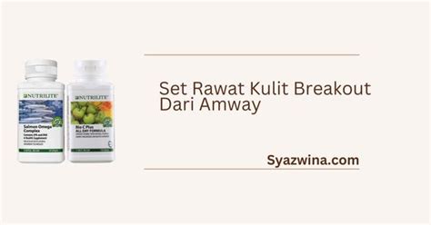 Set Rawat Kulit Breakout Dari Amway