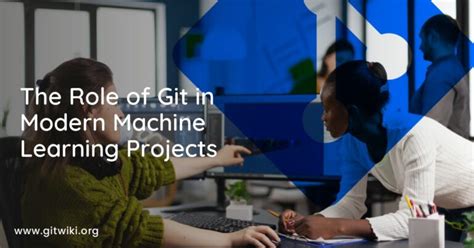 The Role Of Git In Modern Machine Learning Projects