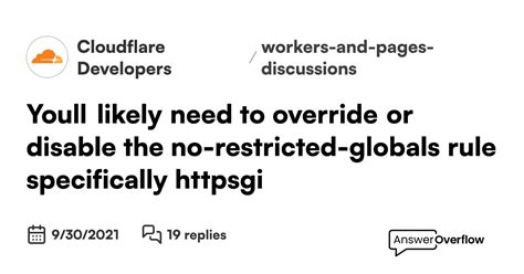 Youll Likely Need To Override Or Disable The `no Restricted Globals` Rule Specifically